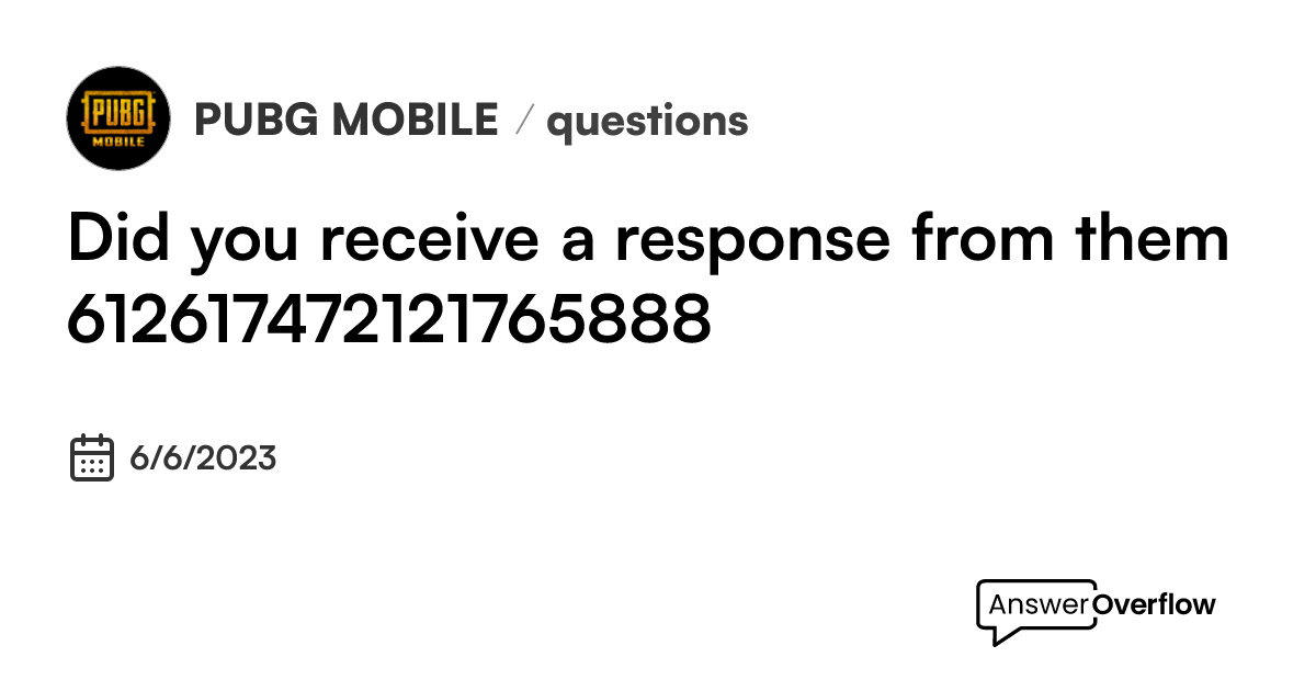 Did you receive a response from them, @M Zee? - PUBG MOBILE