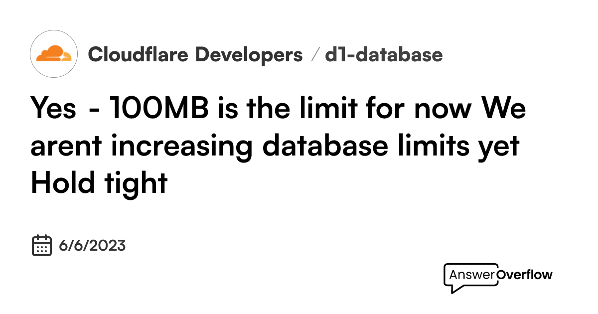 Yes - 100MB is the limit for now. We aren’t increasing database limits _yet_. Hold tight ...
