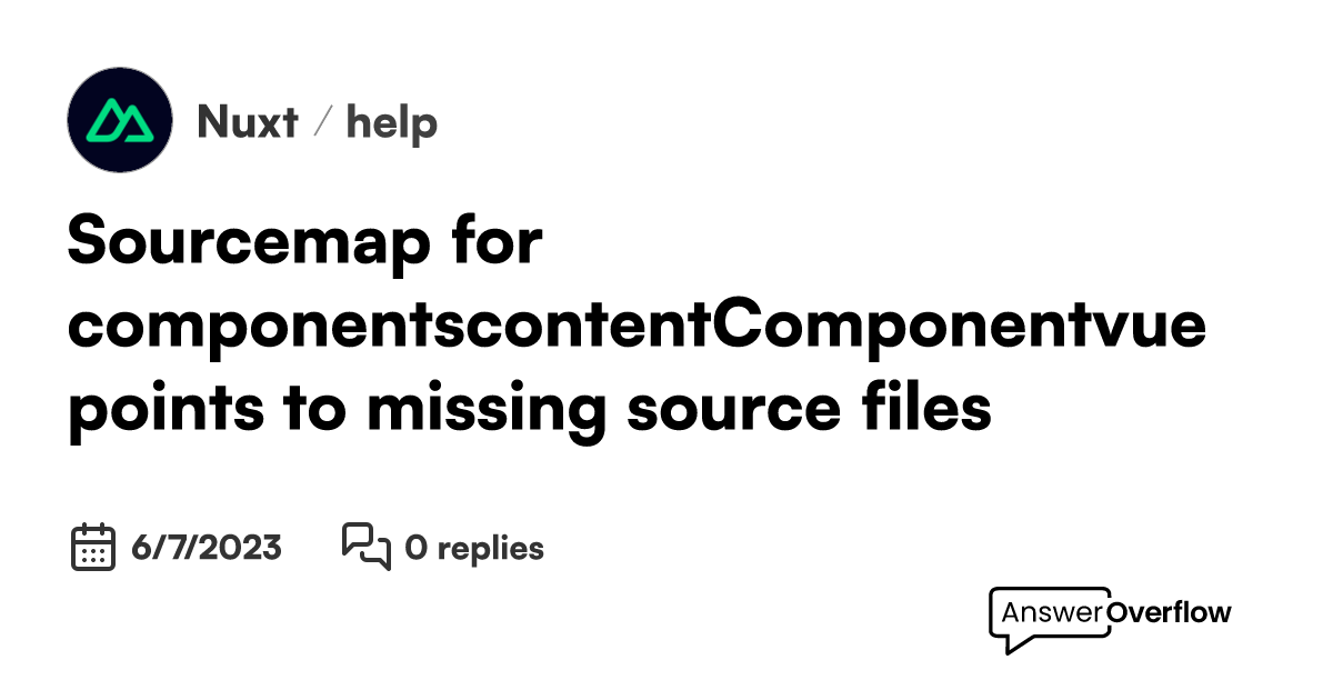 Sourcemap For Componentscontentcomponentvue Points To Missing Source Files Nuxt