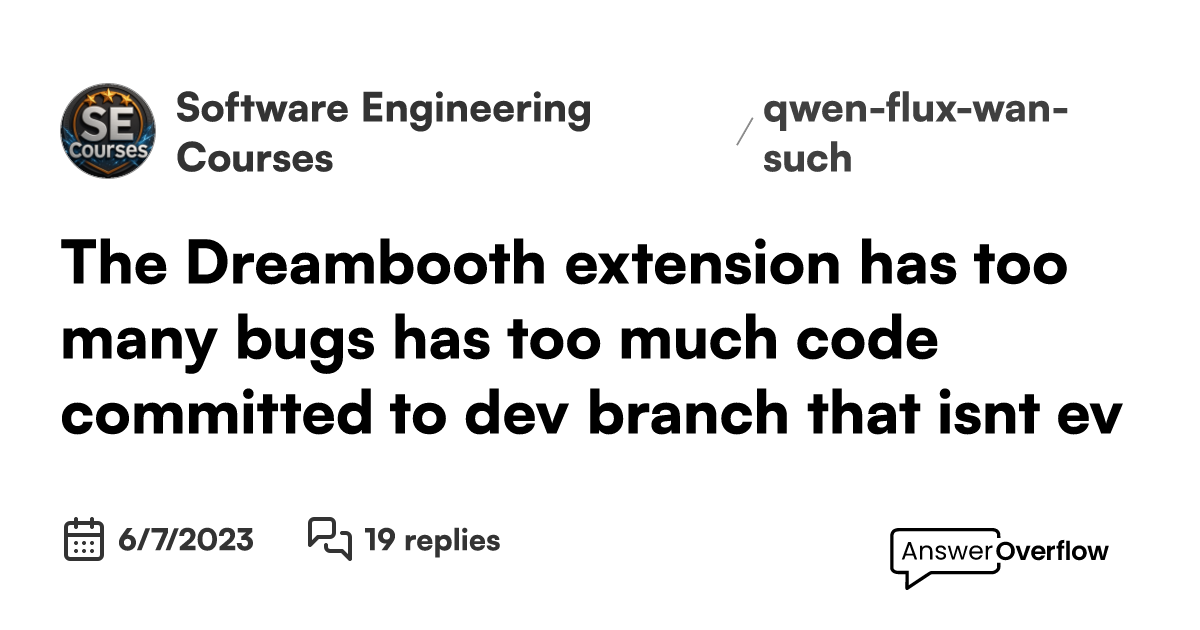 The Dreambooth extension has too many bugs, has too much code committed to dev branch that isn't ...