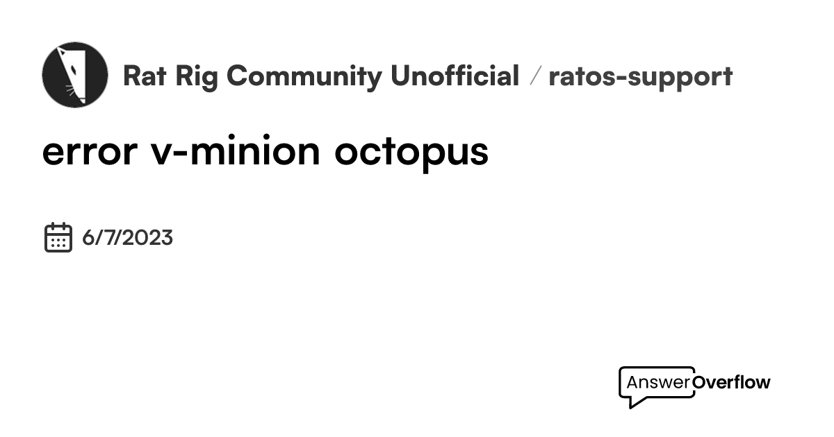 error v-minion & octopus - Rat Rig Community [Unofficial]