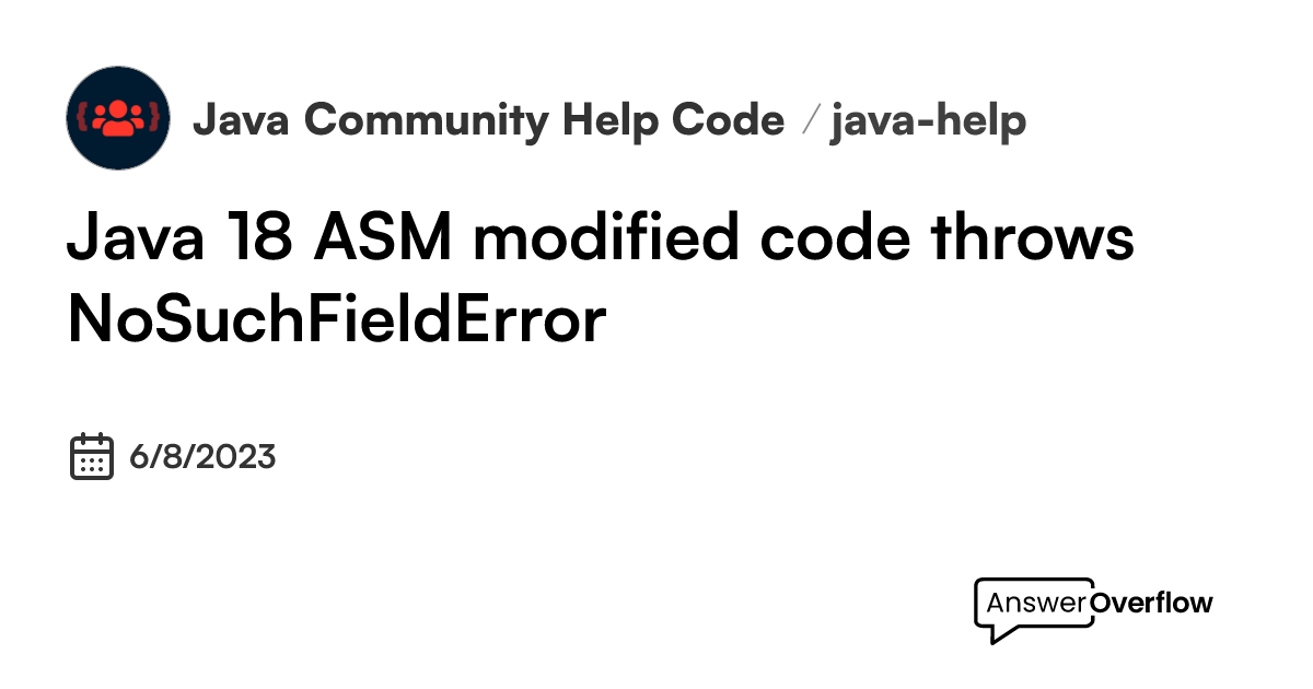Java 1.8 ASM modified code throws NoSuchFieldError - Java Community | Help. Code. Learn.