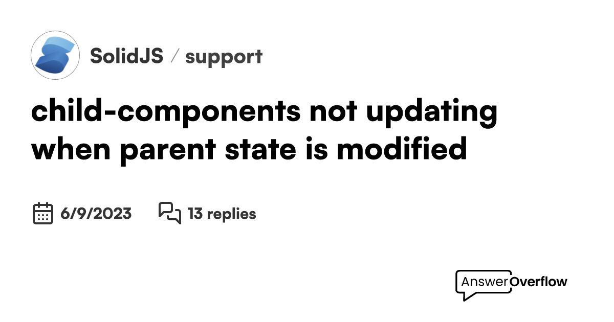 child-components not updating when parent state is modified. - SolidJS