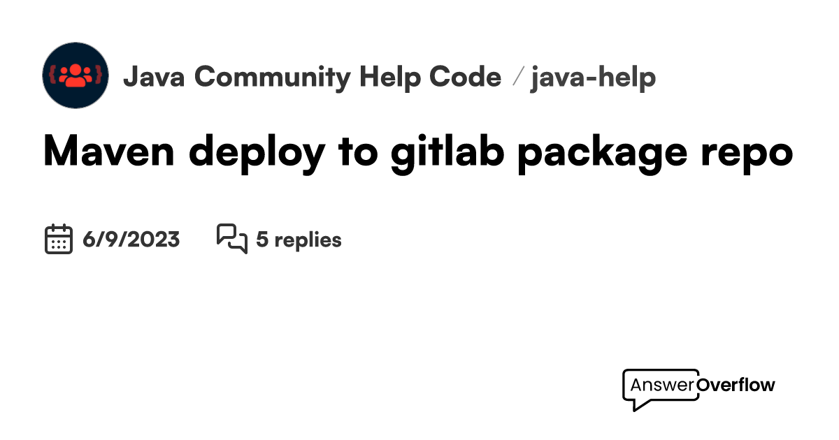 Maven Deploy To Gitlab Package Repo Java Community Help Code Learn