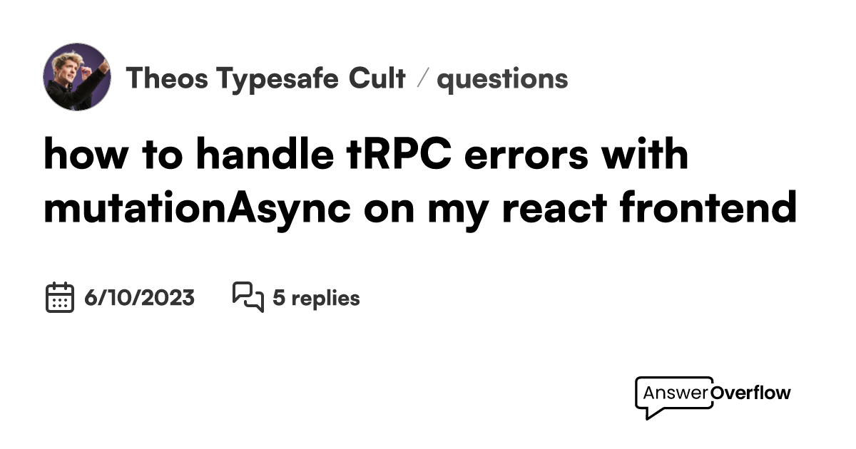 How To Handle Trpc Errors With Mutationasync On My React Frontend Theos Typesafe Cult