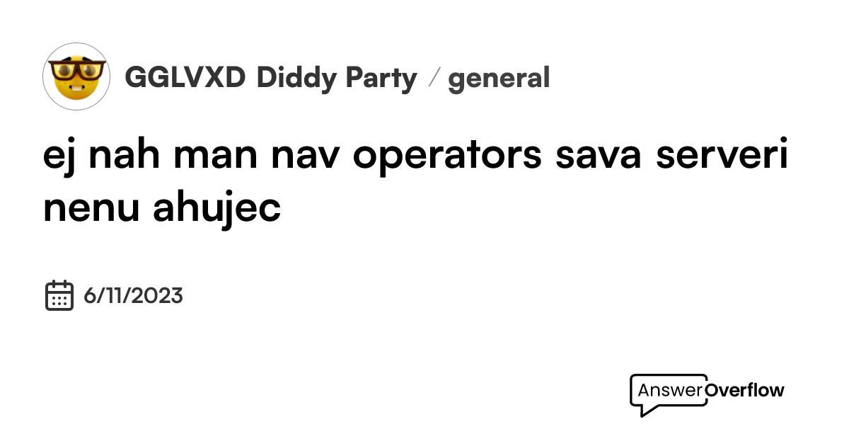 ej nah man nav operators sava serveri nenu ahujec - GGLVXD & Diddy Party