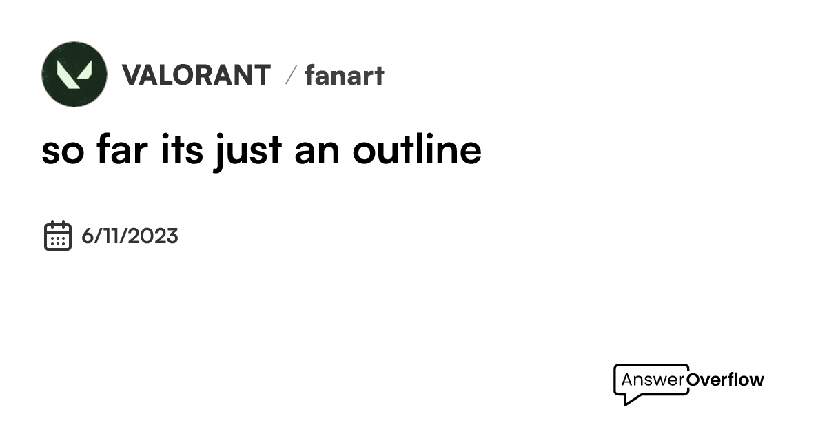 so far it's just an outline - VALORANT