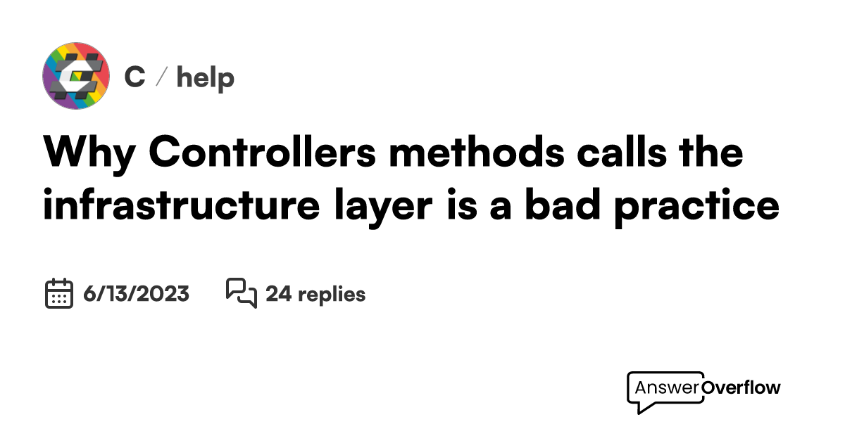 Why "Controller’s methods calls the infrastructure layer" is a bad practice? - C#