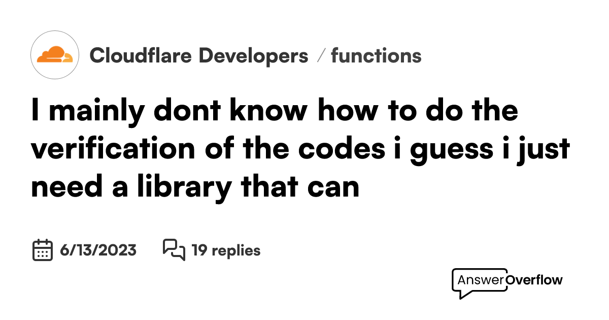 I mainly don't know how to do the verification of the codes, i guess i just need a library that ...