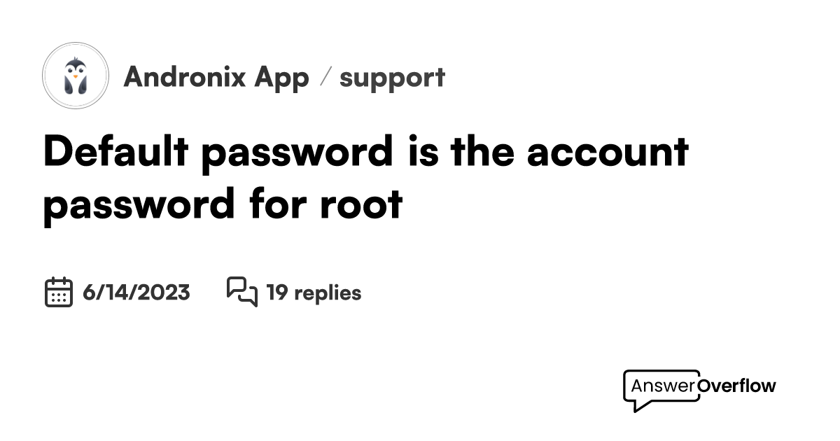 "Default password is the account password for root" - Andronix App