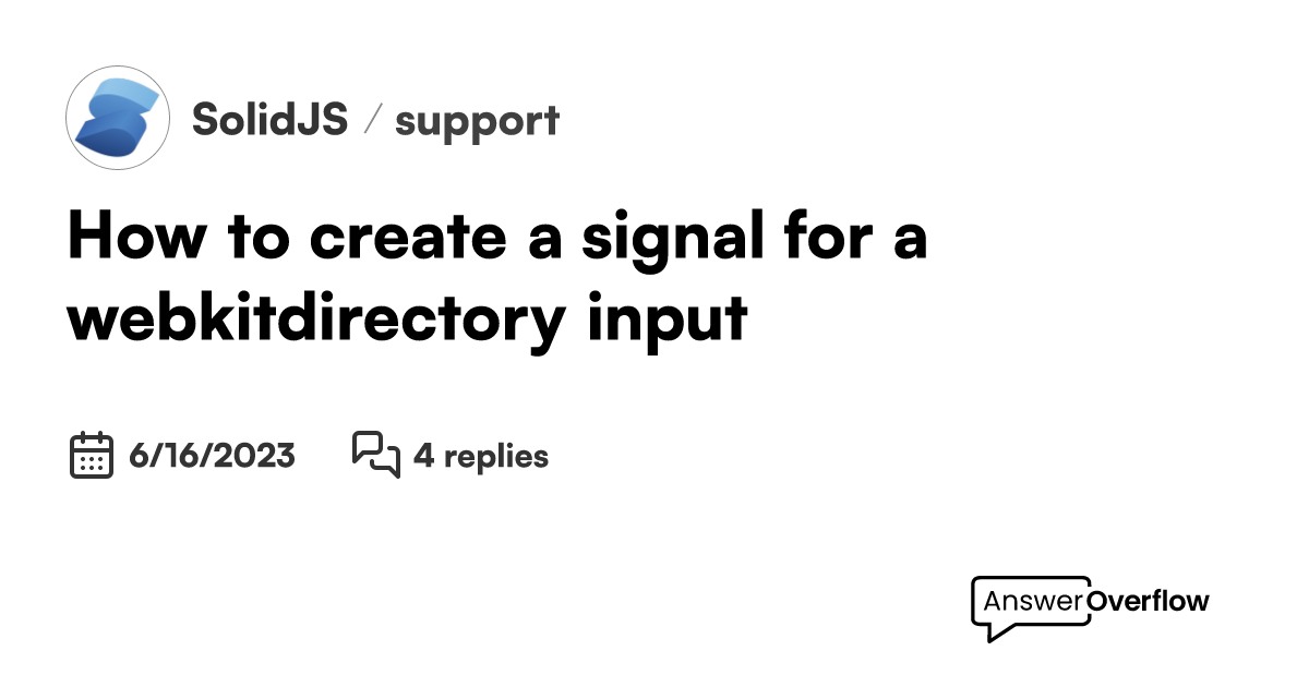 How to create a signal for a webkitdirectory input - SolidJS