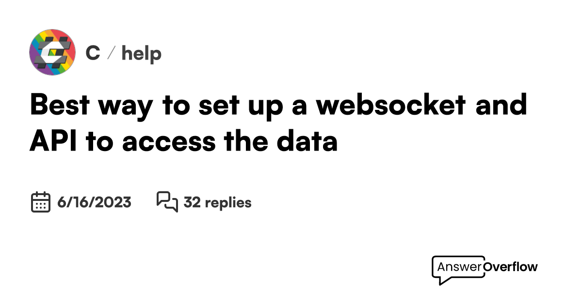 Best Way To Set Up A Websocket And Api To Access The Data C