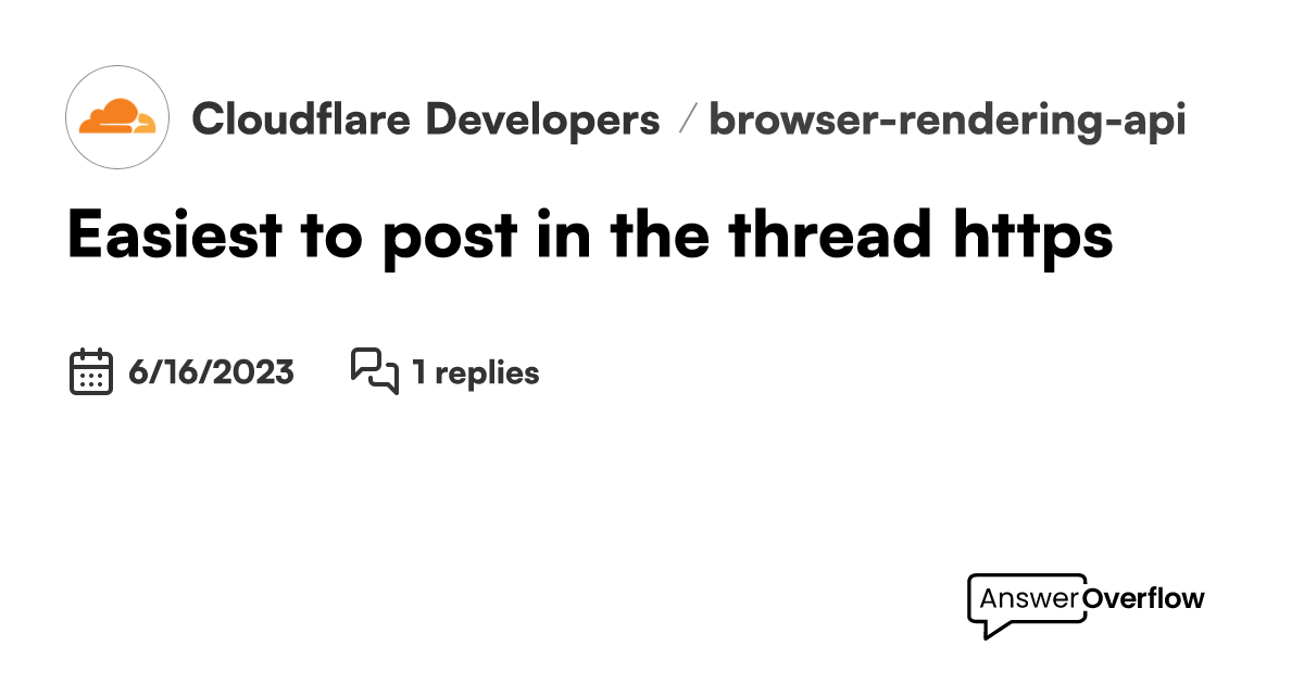 Easiest to post in the thread https - Cloudflare Developers