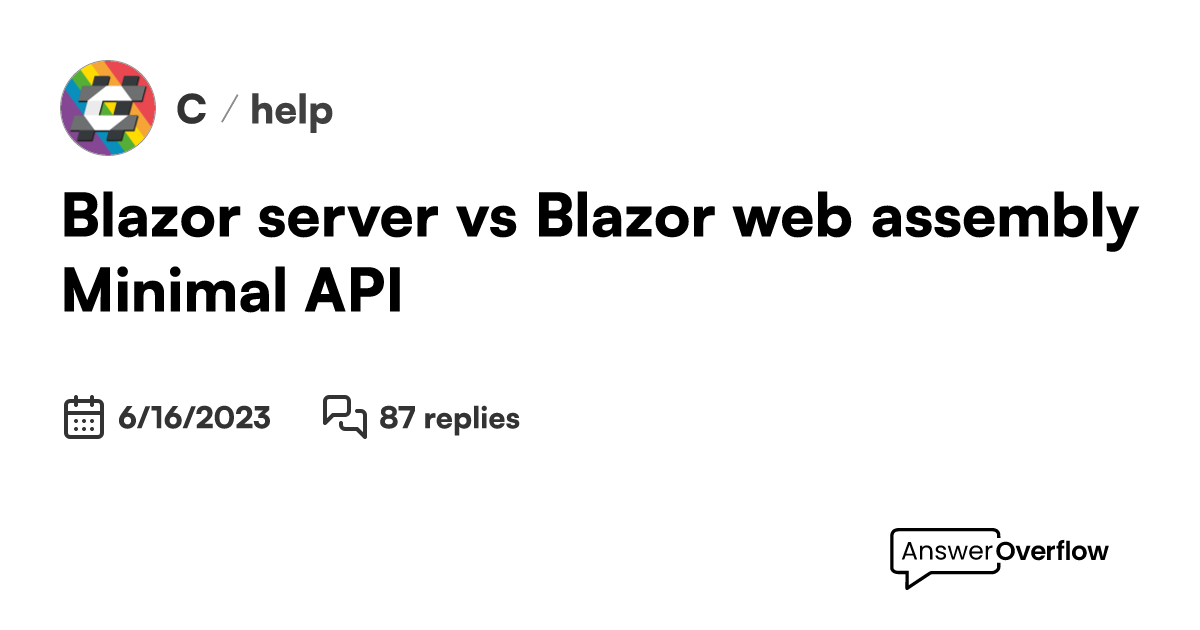 Blazor server vs. Blazor web assembly + Minimal API - C#