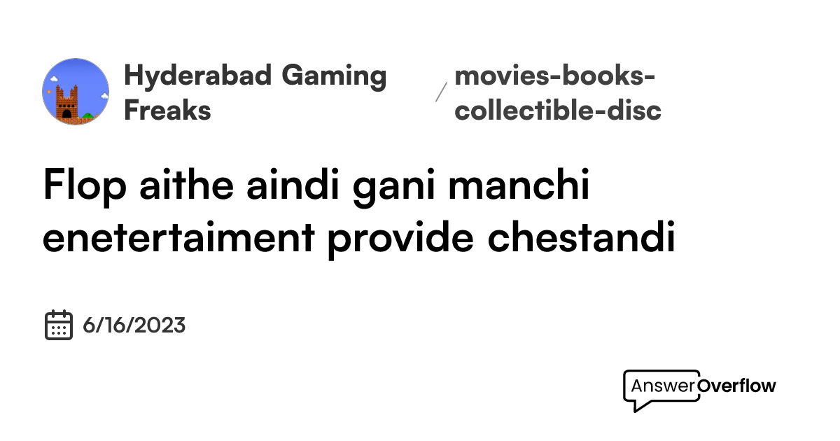 Flop aithe aindi gani manchi enetertaiment provide chestandi ...