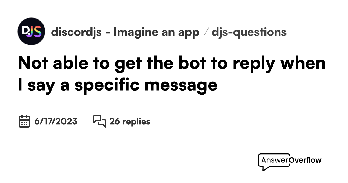Not able to get the bot to reply when I say a specific message. - discord.js - Imagine an app