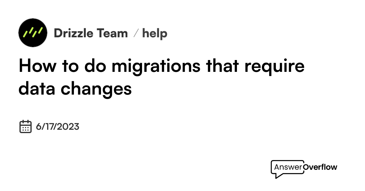 How to do migrations that require data changes? - Drizzle Team