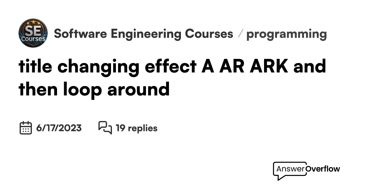 title changing effect "" > "A" > "AR" > "ARK" and then loop around - Software Engineering ...