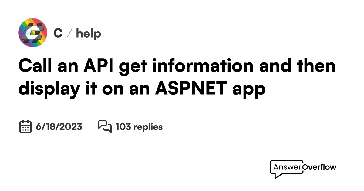Call an API, get information and then display it on an ASP.NET app - C#
