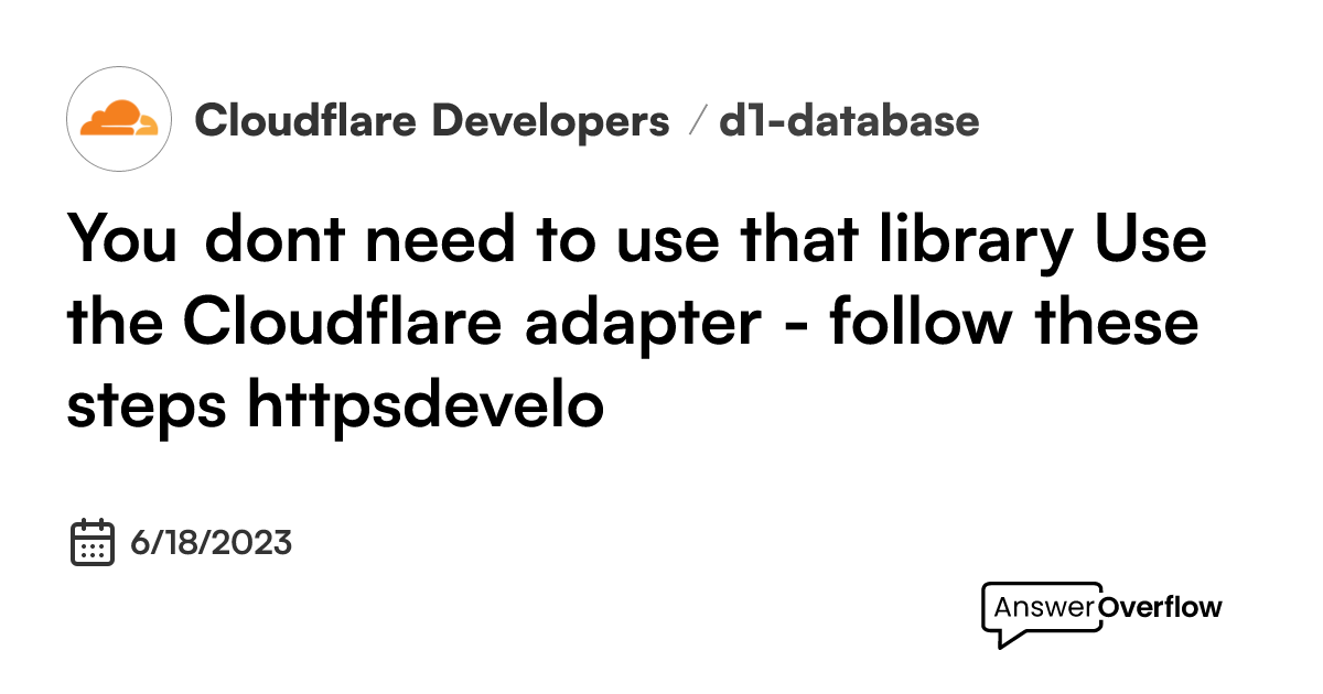 You don’t need to use that library. Use the Cloudflare adapter - follow these steps: https ...