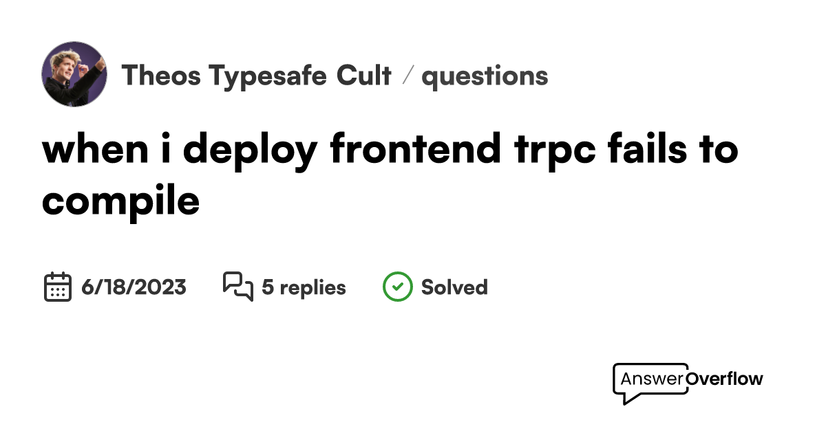 when i deploy frontend trpc fails to compile - Theo's Typesafe Cult