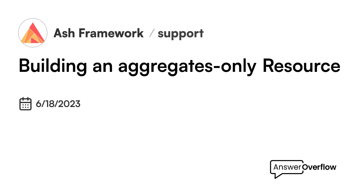 Building an aggregates-only Resource - Ash Elixir