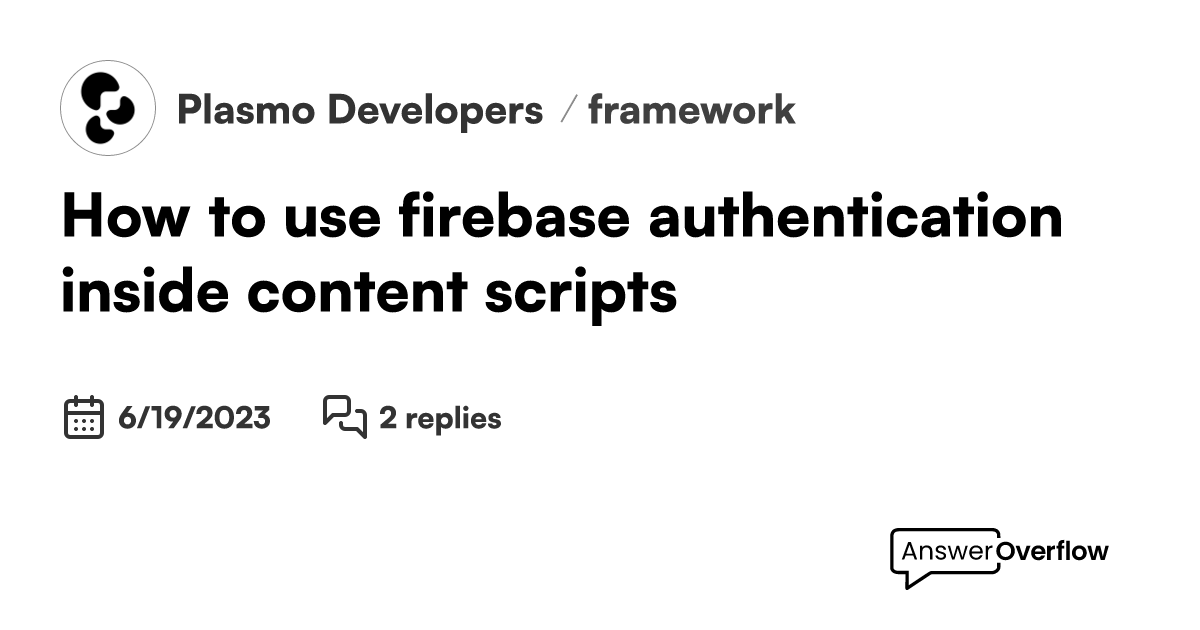 How to use firebase authentication inside content scripts? - 🧩 Plasmo Developers