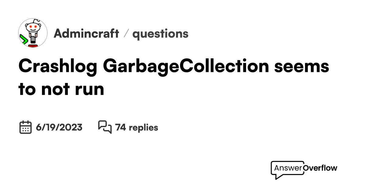 Crashlog Garbagecollection Seems To Not Run Admincraft 5259
