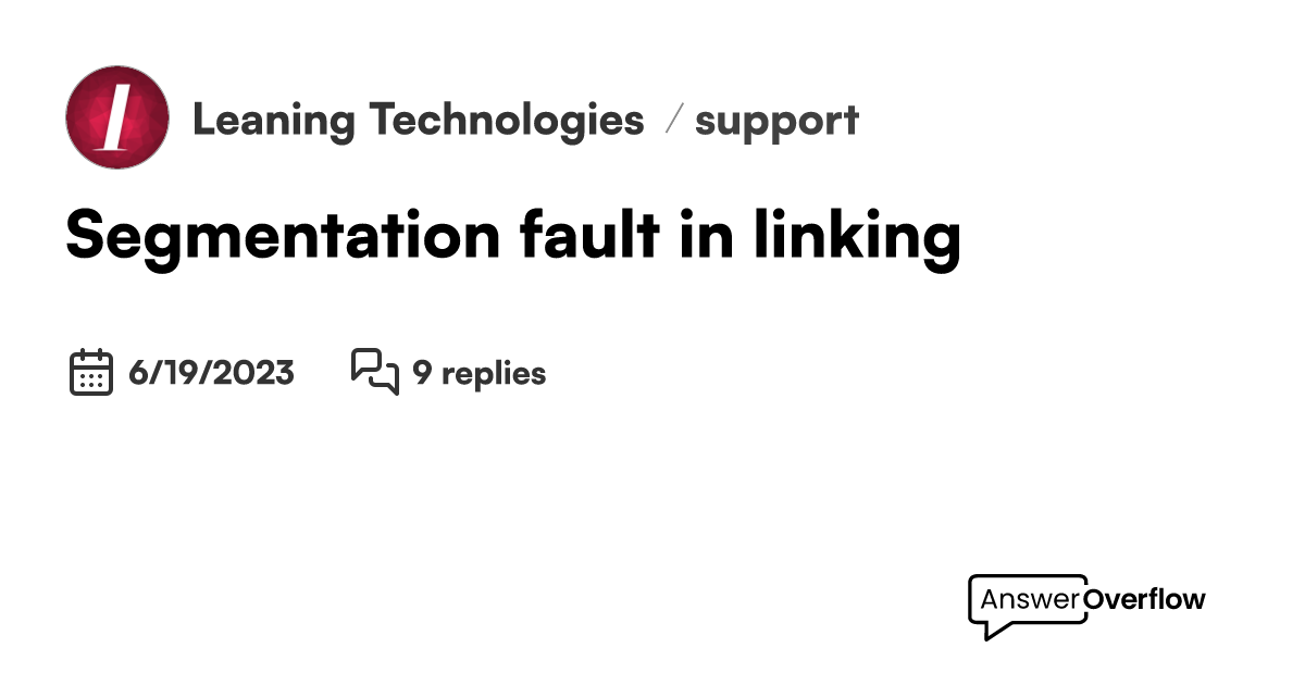 Segmentation fault in linking - Leaning Technologies