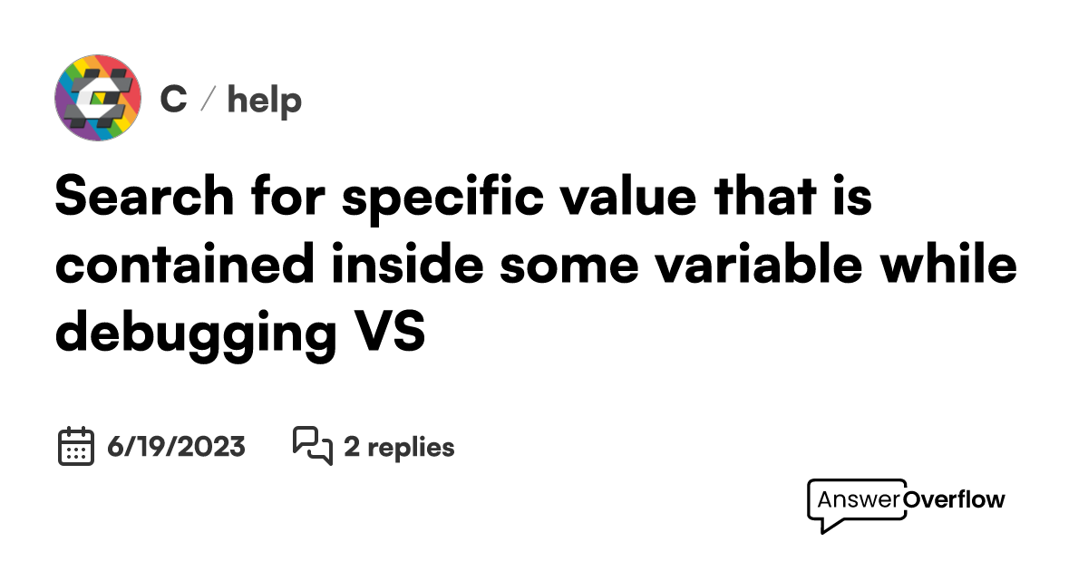 Search For Specific Value That Is Contained Inside Some Variable While Debugging Vs C