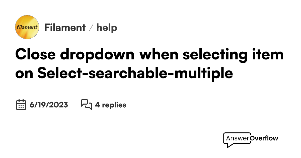 Close dropdown when selecting item on Select->searchable()->multiple() - Filament
