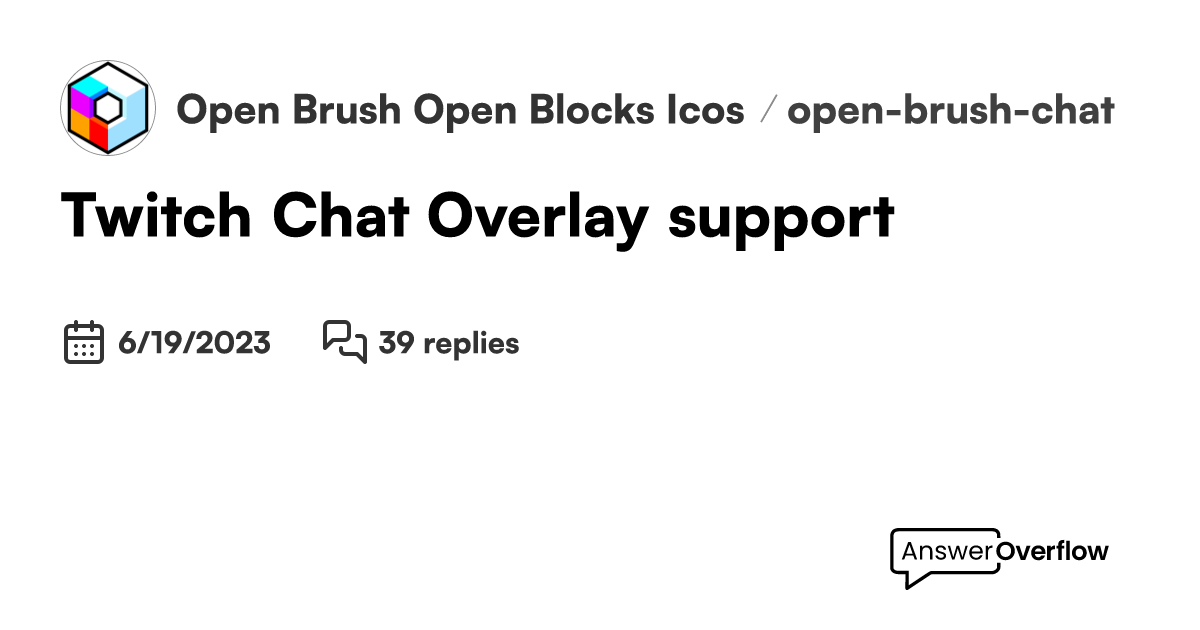 Twitch Chat Overlay support - Open Brush, Open Blocks, Icosa Gallery