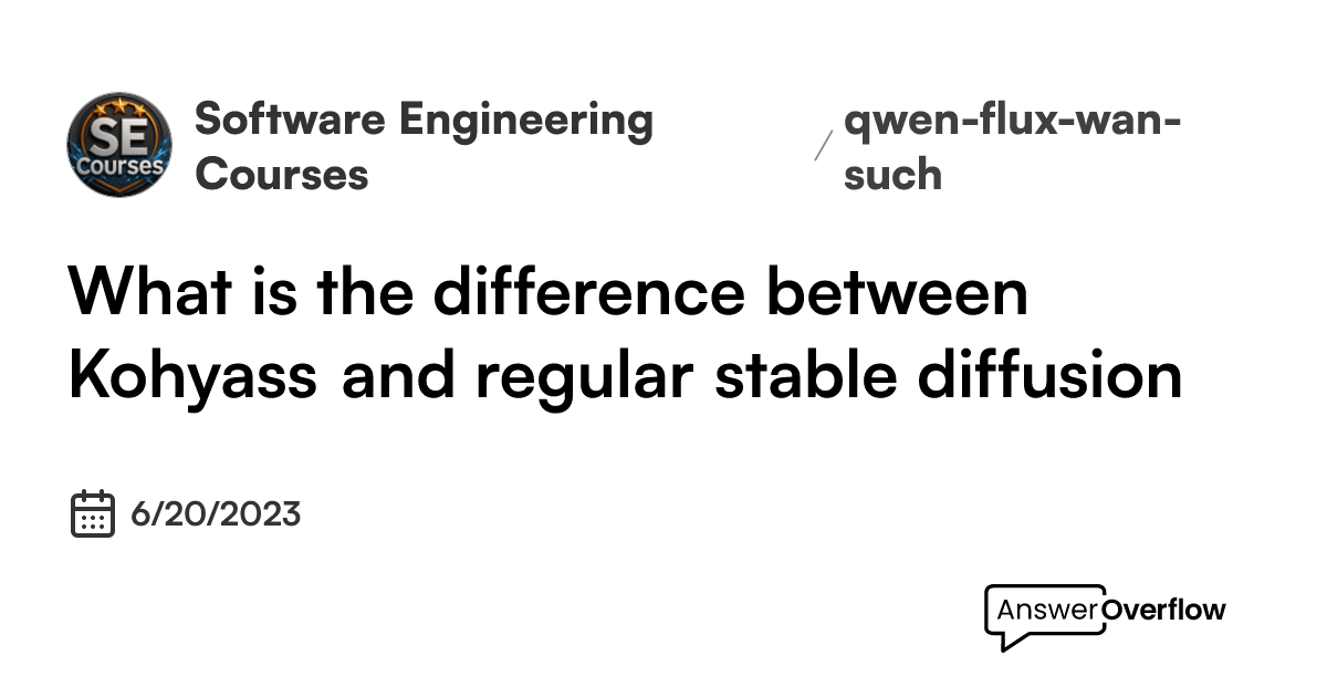 What is the difference between Kohya_ss and regular stable diffusion? - Software Engineering ...