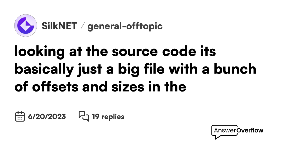 looking at the source code it’s basically just a big file with a bunch of offsets and sizes in ...