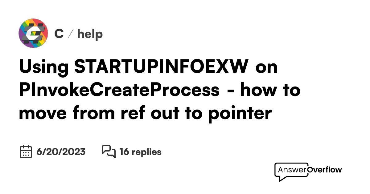 Using Startupinfoexw On Pinvokecreateprocess How To Move From Ref Out To Pointer C