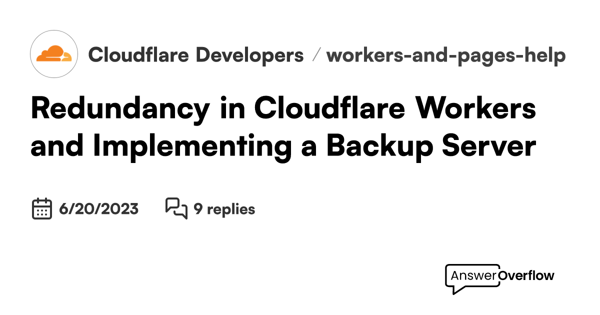 Redundancy in Cloudflare Workers and Implementing a Backup Server - Cloudflare Developers