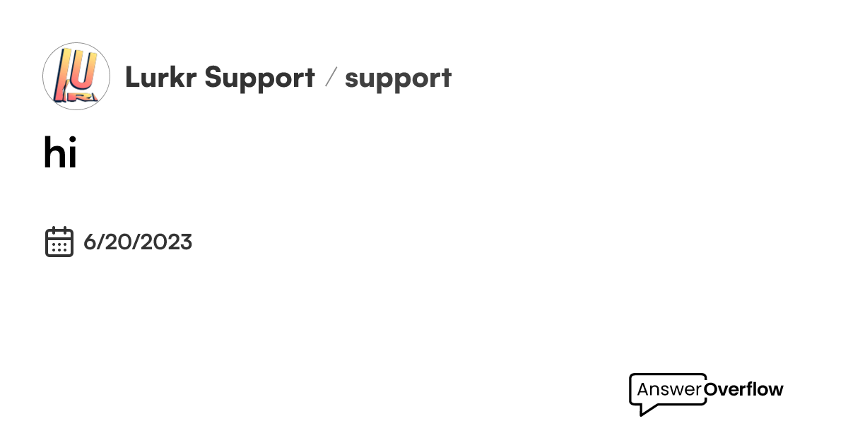 hi - Lurkr Support