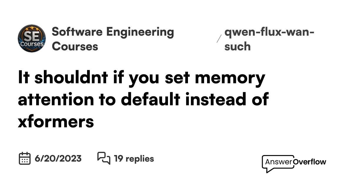 It shouldn't if you set memory attention to default instead of xformers - Software Engineering ...