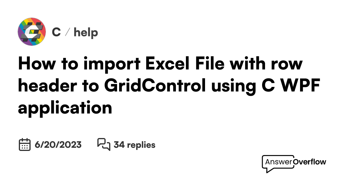 How To Import Excel File With Row Header To Gridcontrol Using C Wpf Application C 