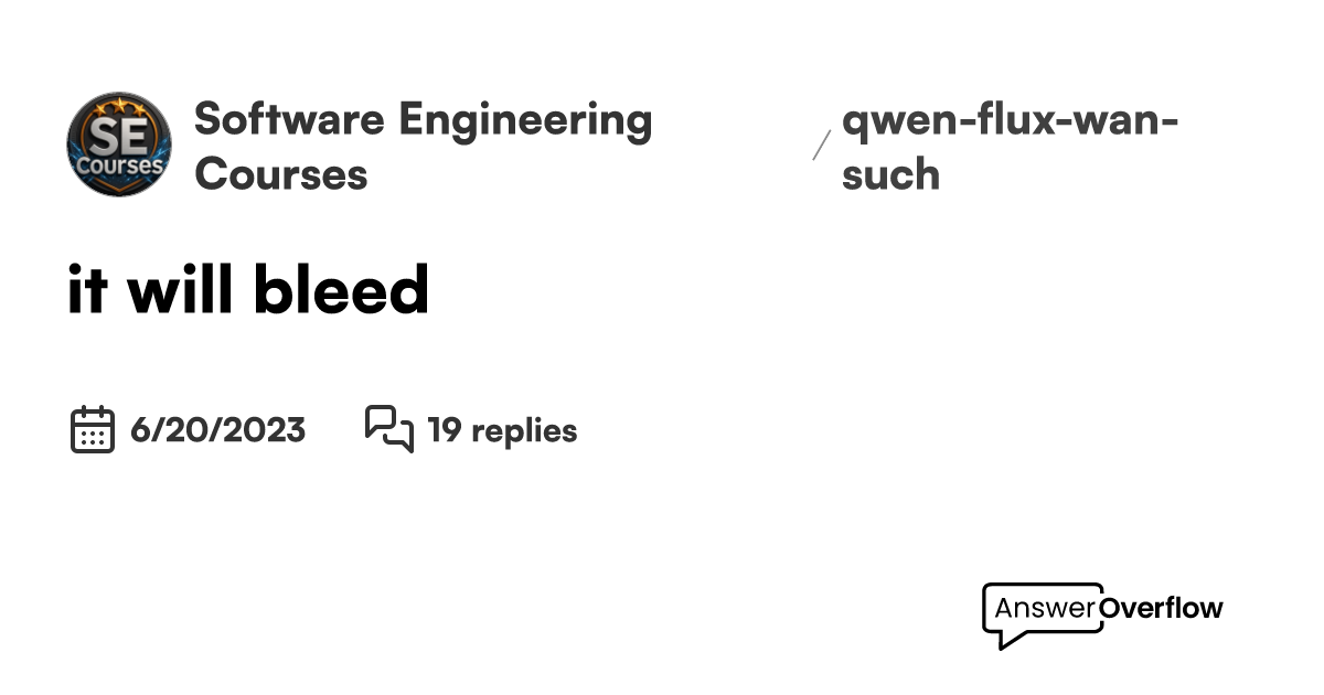 it will bleed - Software Engineering Courses (SECourses)