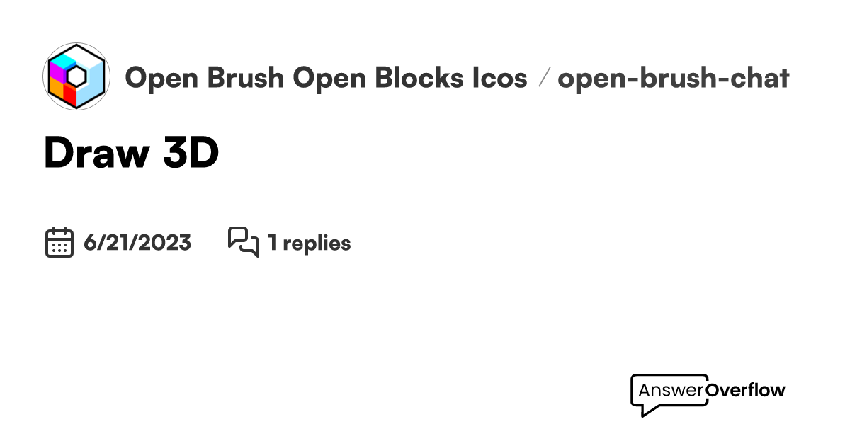 Draw 3D - Open Brush, Open Blocks, Icosa Gallery