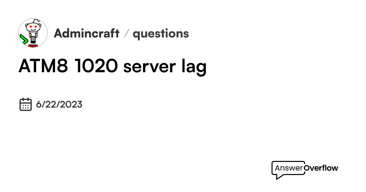 ATM8 1.0.20 server lag - Admincraft