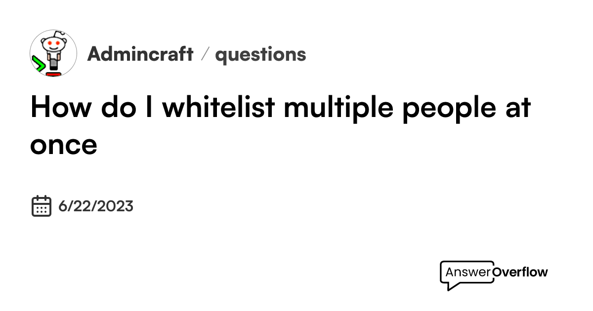 How do I whitelist multiple people at once? - Admincraft