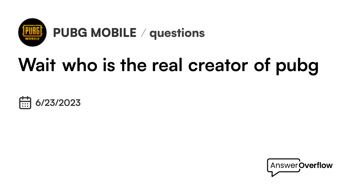 Wait who is the real creator of pubg? - PUBG MOBILE