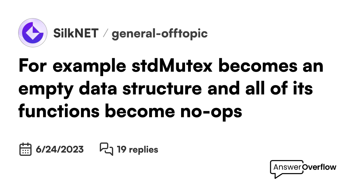 > For example std.Mutex becomes an empty data structure and all of its functions become no-ops ...