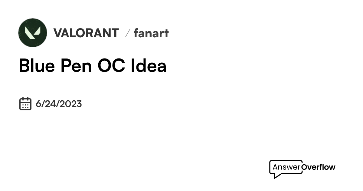 Blue Pen OC Idea - VALORANT