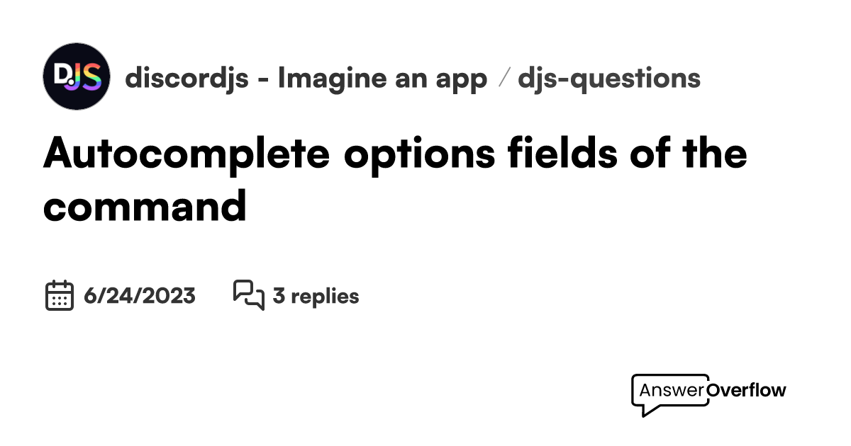 Autocomplete options fields of the `/` command. - discord.js - Imagine an app