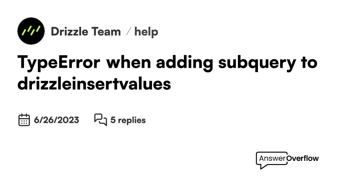 Typeerror When Adding Subquery To `sertvalues` Drizzle Team