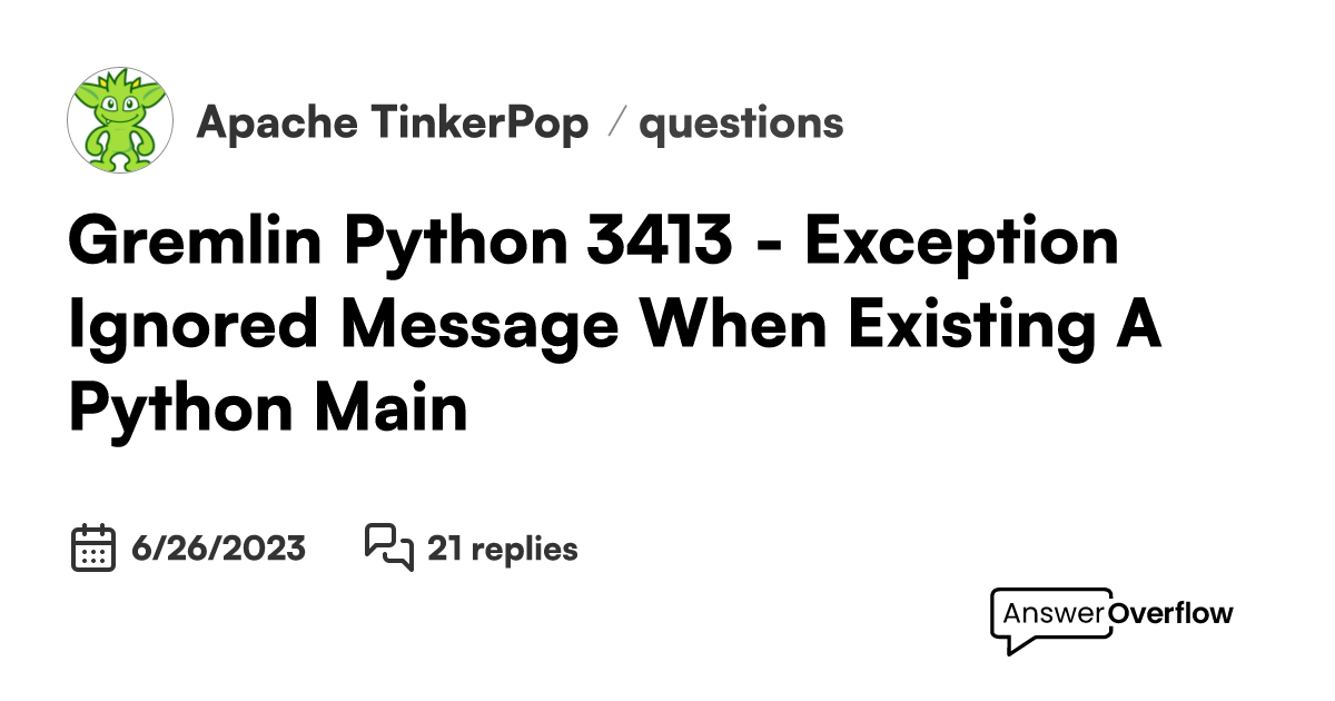 Gremlin Python 3413 Exception Ignored Message When Existing A Python Main Apache Tinkerpop