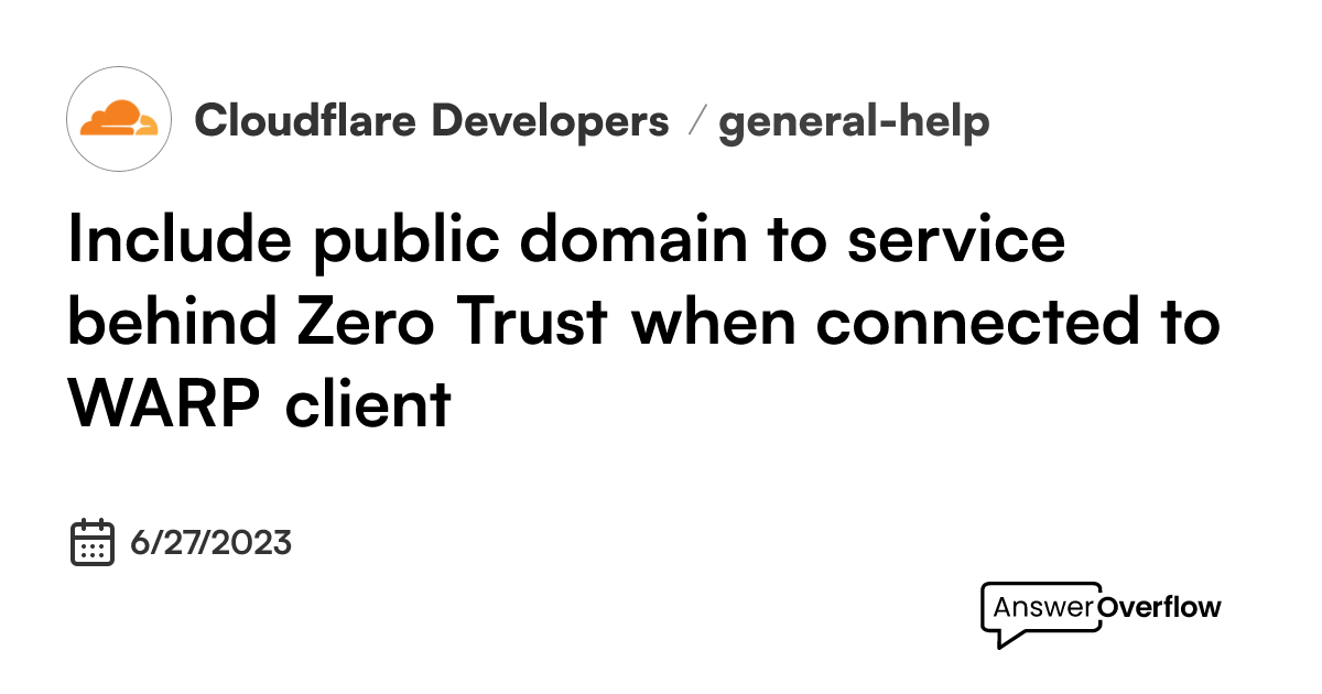 Include public domain to service behind Zero Trust when connected to WARP client. - Cloudflare ...